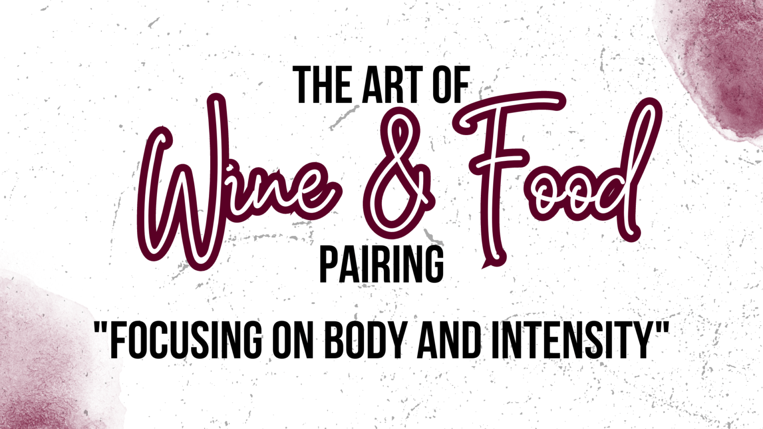 The Ultimate Guide to Wine and Food Pairing That is Fail-proof for ...